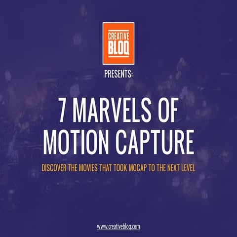 7 marvels of motion capture | PPT