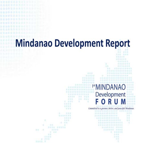 Mindanao Development Report/ Ref:www.pdf.ph/.../7%20MDR%20Presentation ...