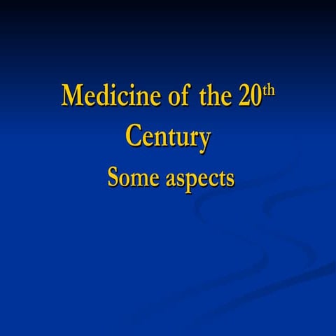 7 Medicine in the 20th and historically view of medicine.ppt