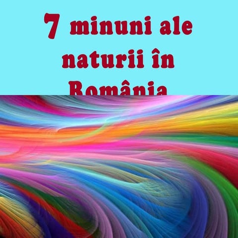 7 minuni ale_naturii_in_romania | PPS
