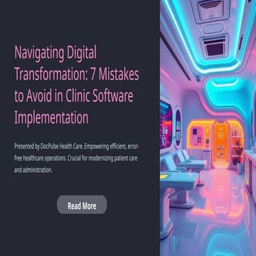 7 Mistakes to Avoid When Implementing New Clinic Software.pptx