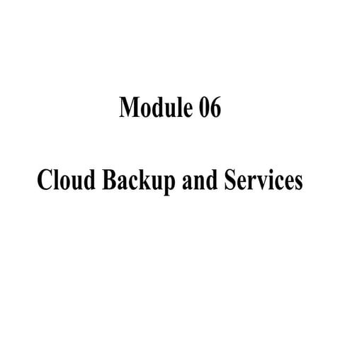 Module 06_Cloud Backup and Solutions.pptx