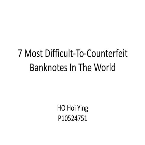 7 most difficult to-counterfeit banknotes in the world | PPTX