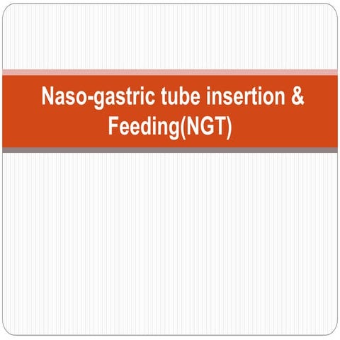 (7) NasoGastric Tube (NGT).pptx