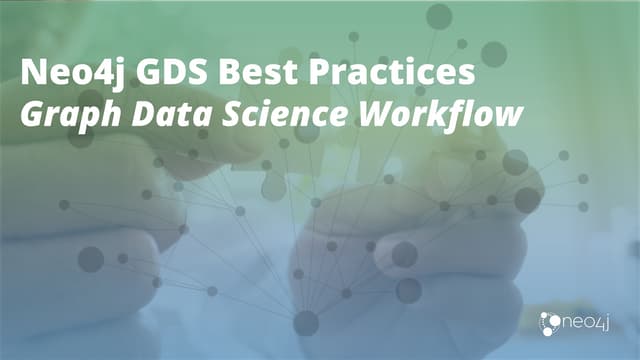 Neo4j Graph Data Science Training - June 9 & 10 - Slides #7 GDS Best ... Neo4j Graph Data Science Training - June 9 & 10 - Slides #7 GDS Best ...