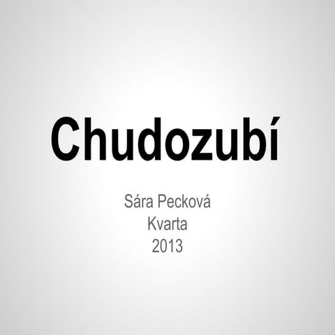 Chudozubí | PPTX