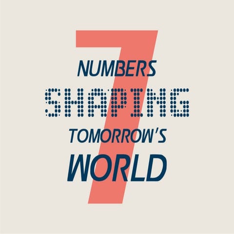 7 Numbers Shaping Tomorrow's World | PPT