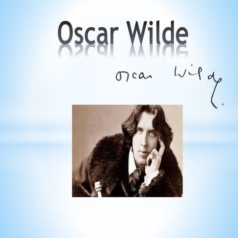 Oscar Wilde life and biography and works.pptx | Books and Literature