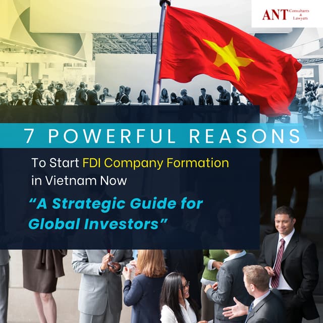 7 Powerful Reasons to Start FDI Company Formation in Vietnam Now.pdf
