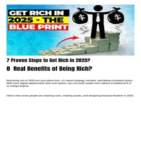7 Proven Steps to Get Rich in 2025? 8 Real Benefits of Being Rich? | PDF
