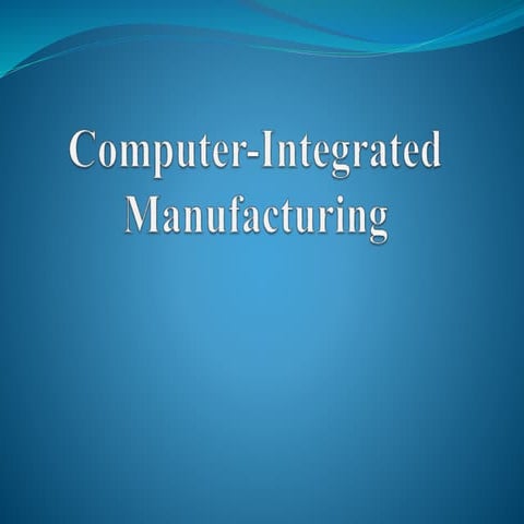 Computer integrated manufacturing | PPTX