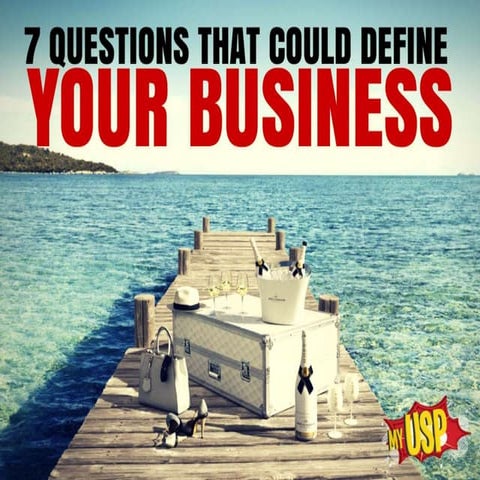 7 Questions That Could Define Your Business [i.e. your future] | PPTX
