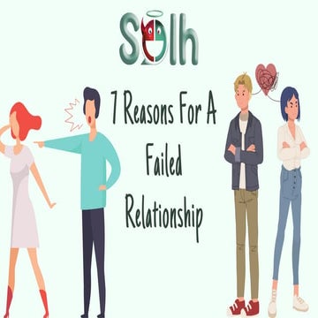 7 Reasons For A Failed Relationship| Solh Wellness | PDF
