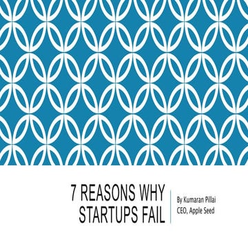 7 reasons why startups fail | PPTX