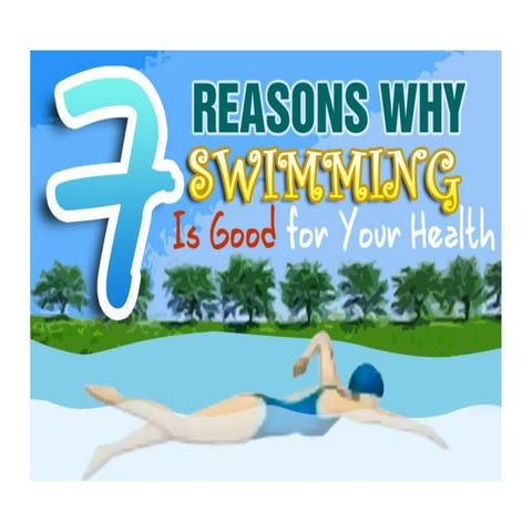 7 Reasons Why Swimming is Good for Your Health | PPT