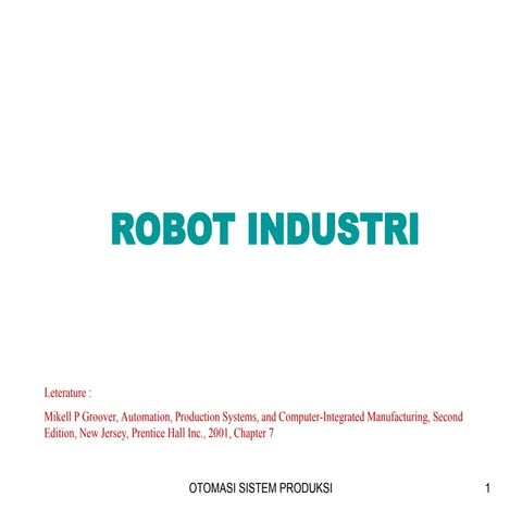 7_Robot_Industri_Pengenalan robotik dalam dunia industri | PPT