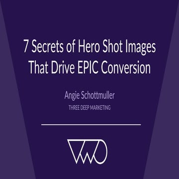 7 secrets of hero shot images that drive epic conversions | PPT