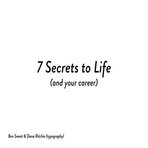 7 Secrets to Life (and your career) | PDF