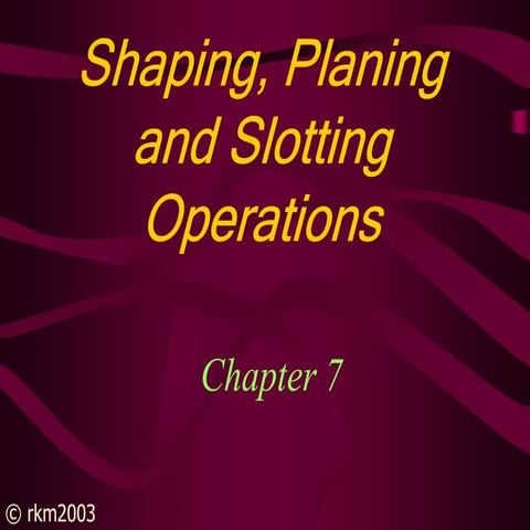 Shaping, planing and slotting operations | PDF