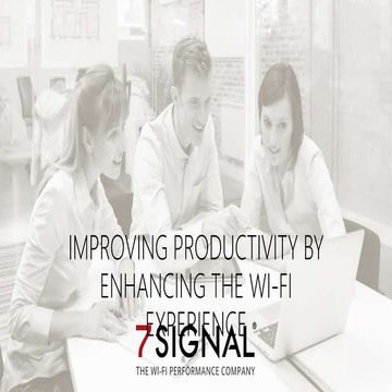 7signal Wi-Fi Performance Management - 2017 sales presentation | PPTX