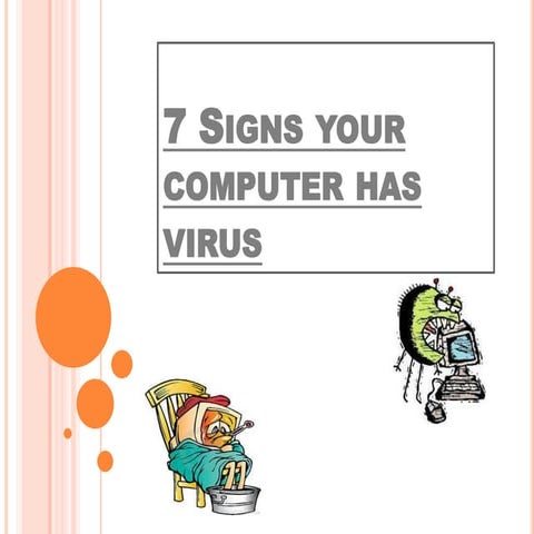 7 signs your computer has virus | PPTX