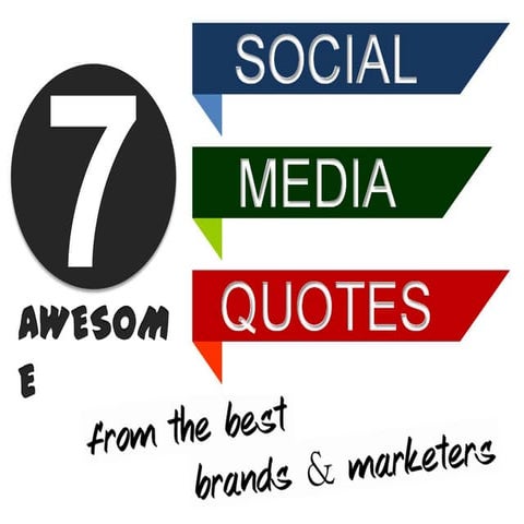 7 awesome social media quotes | PPTX