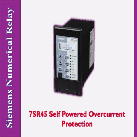 7SR45 Self Powered Overcurrent Protection Relay | PDF