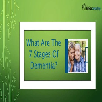 What Are The 7 Stages Of Dementia? | PPTX