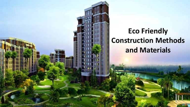 Eco Friendly Construction Methods and Materials