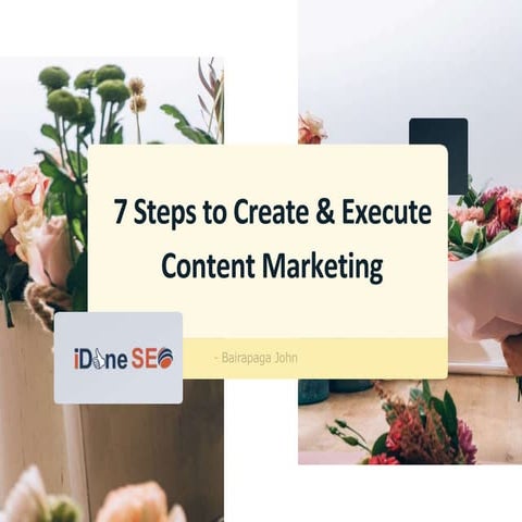 7 steps process to create & execute effective content marketing | PPTX
