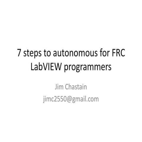 7 Steps To Autonomous For Frc Labview Programmers Ppt 2476