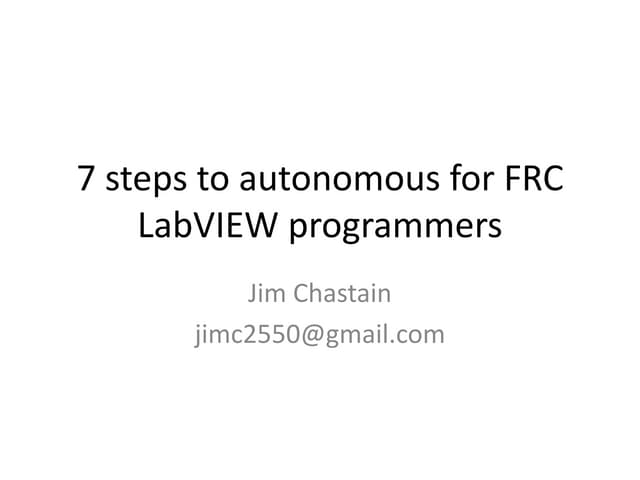 7 Steps To Autonomous For Frc Labview Programmers Ppt 2476