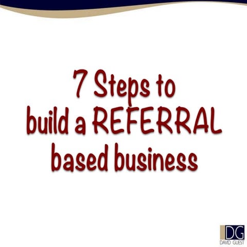 7 steps to build a referral based business Business Coach Melbourne ...
