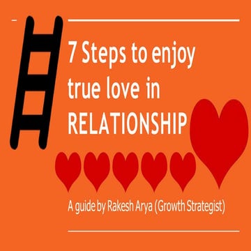 7 steps to enjoy true love in relationship | PPTX