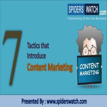 Tactics For Content Marketing - Spiders Watch Technologies | PPT