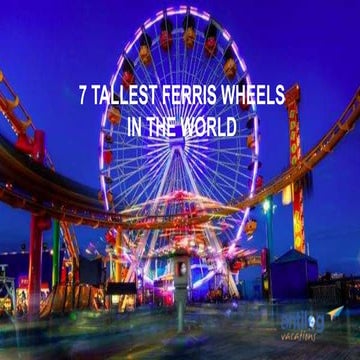 7 tallest ferris wheels in the world | PPTX