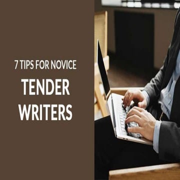 7 Tips for Novice Tender Writers | PPT