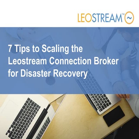 7 tips for scaling the leostream connection broker for disaster ...