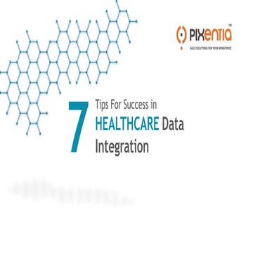 7 Tips For Success in Healthcare Data Integration.pptx