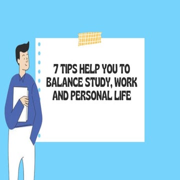 7 Tips Help You to Balance Study, Work and Personal Life | PPTX