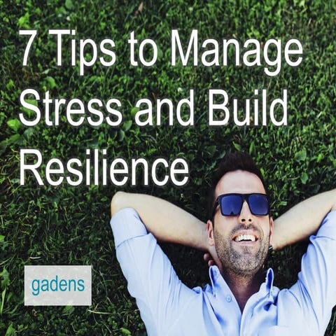 7 tips to manage stress and build resilience | PDF