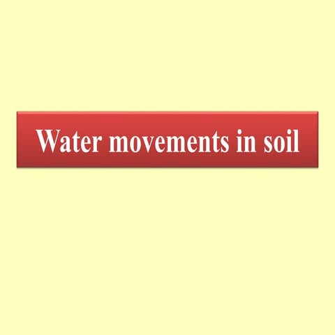 7 Water movements in soil.pptxbxbbd dbdbdbndjjd | PPTX | Chemistry ...