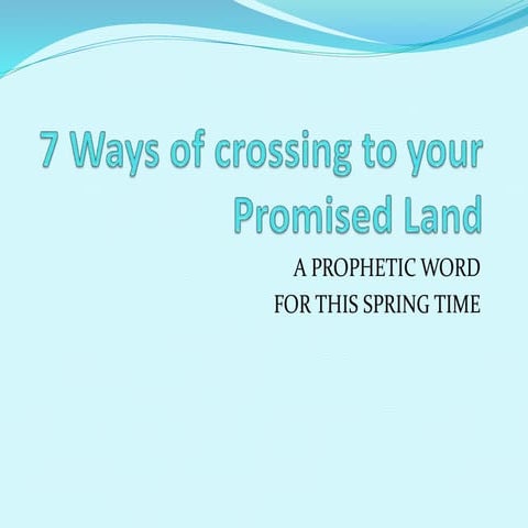 7 ways of crossing to your promised land | PPTX