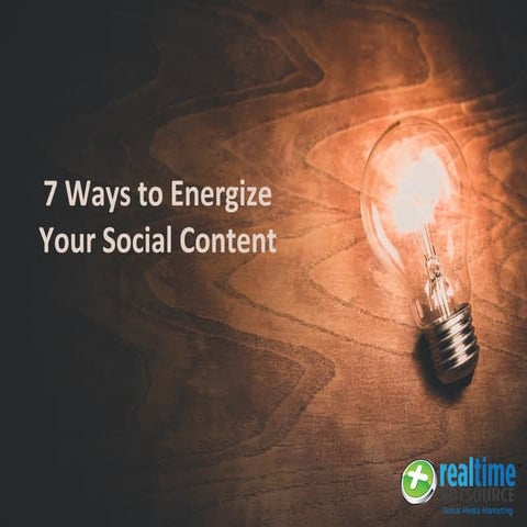 7 Ways to Energize your Social Content | PPT