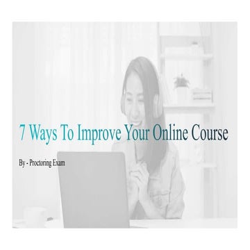 7 Ways To Improve Your Online Course | PPTX