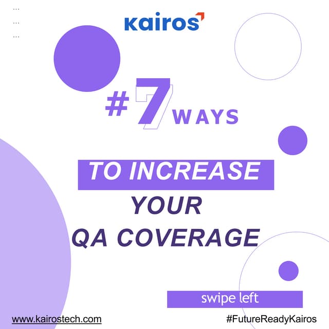 7 ways to increase your QA coverage - Kairos Technologies | PPTX