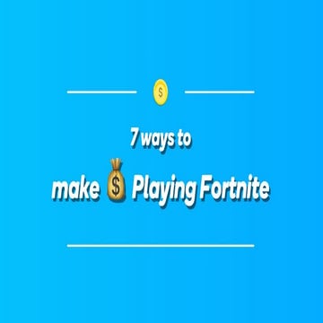 7 ways to make money playing Fortnite | PPT