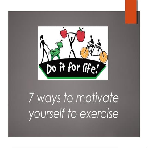 7 ways to motivate yourself to exercise | PPT