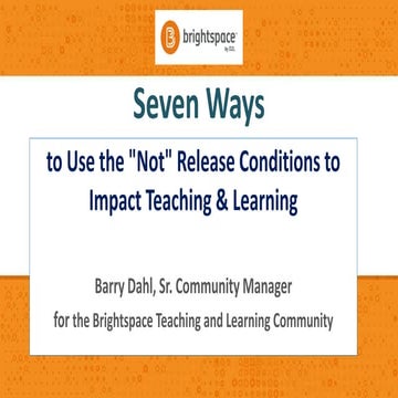 7 Ways to Use the NOT Release Conditions in Brightspace | PPTX