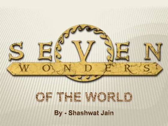 The Wonders of the World: Timeless Marvels Across Continents | PDF